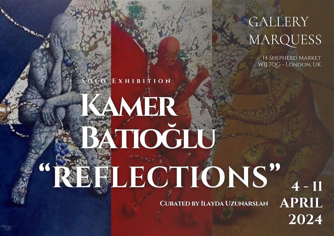 Kamer Batıoğlu’nun “Reflections” Sergisi Londra’da! - Sedat Kumova